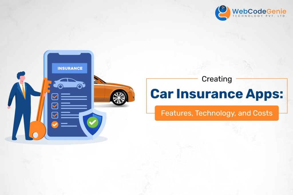 Creating Car Insurance Apps: Features, Technology, and Costs